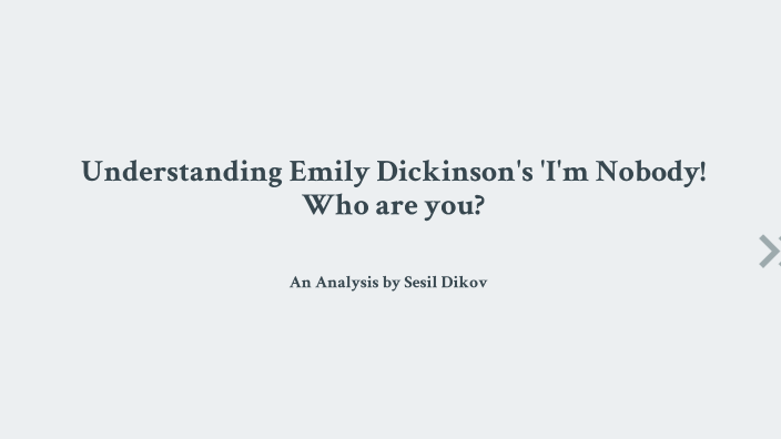 Understanding Emily Dickinson's 'I'm Nobody! Who are you?' by Sesil ...