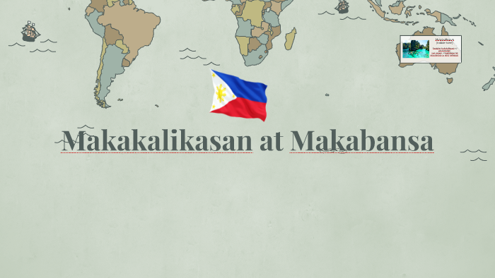 Makakalikasan at Makabansa by ana togonon on Prezi