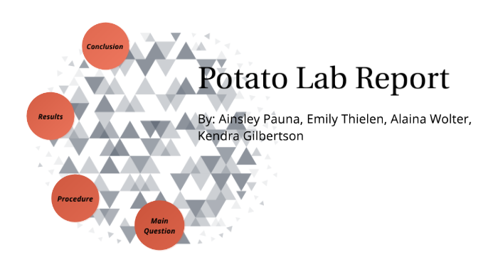 Potato Lab Report by Alaina Wolter on Prezi