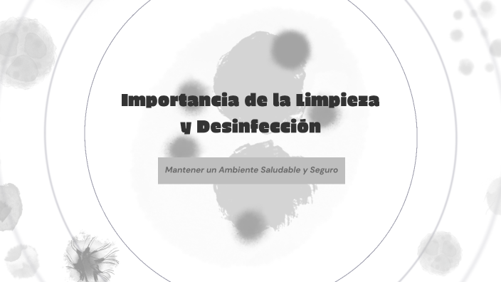 Importancia de la Limpieza y Desinfección by luisa palencia on Prezi