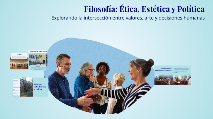 Filosofía: Ética, Estética y Política by Nicolas Poveda on Prezi