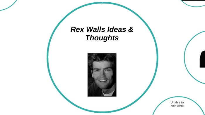 Rex Walls Actions And Thoughts. by Kayla Lemcool on Prezi