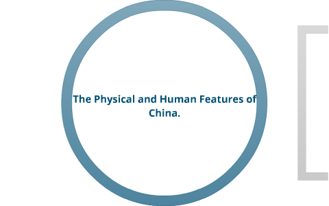 Physical and Human features of China by Meghan Lee on Prezi