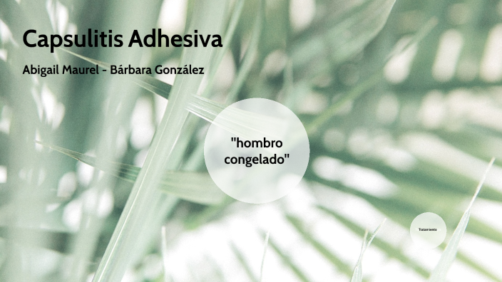 Capsulitis Adhesiva by Bárbara Annays González Fernández on Prezi