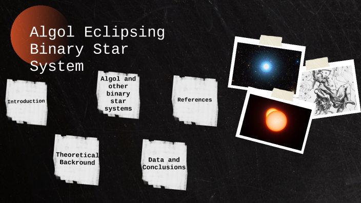 Algol Eclipsing Binary Star System by Maria Lamberti on Prezi Algol Eclipsing Binary Star System by Maria Lamberti on Prezi