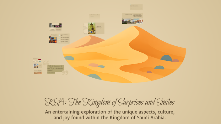 KSA: The Kingdom of Surprises and Smiles by hanan omer on Prezi