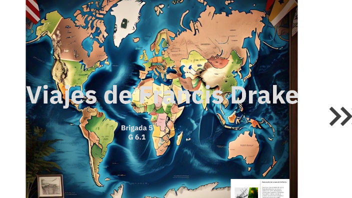Viajes de Francis Drake by IVAN EDUARDO MORENO MARTINEZ on Prezi