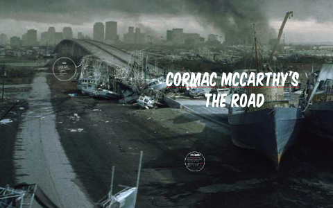 Cormac McCarthy's The Road by Laura Trieschmann on Prezi