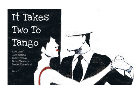 It Takes Two To Tango by Kira Goya on Prezi