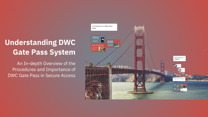 Understanding DWC Gate Pass System by mohammed rizwan on Prezi