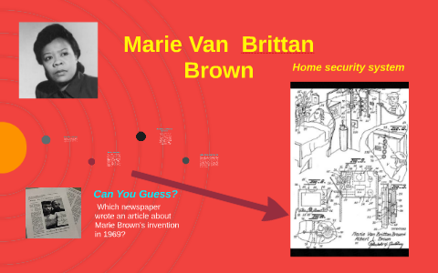 Marie Van Brittan Brown by Rania Mirza on Prezi