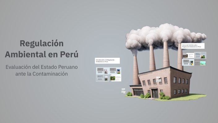 Regulación Ambiental en Perú by Merli Mejia Rojas on Prezi