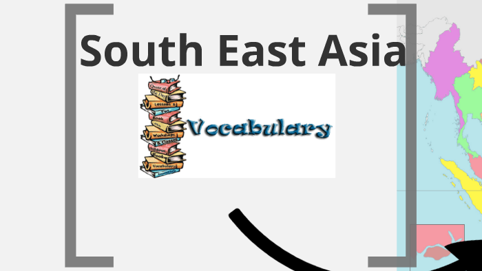 South East Asia Vocab by M Davis on Prezi