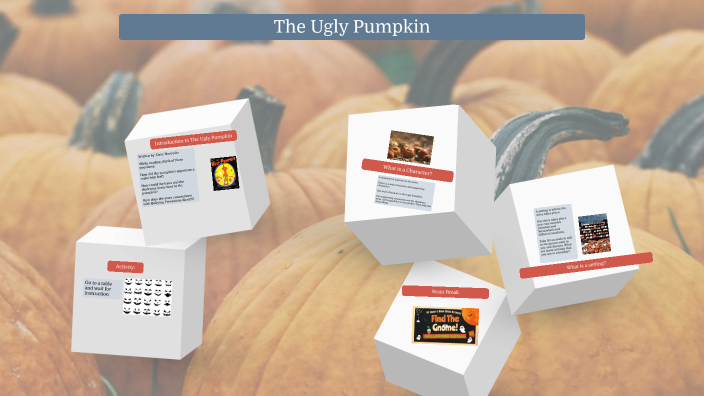 The Ugly Pumpkin: A Story of Transformation by Paige Barbour on Prezi