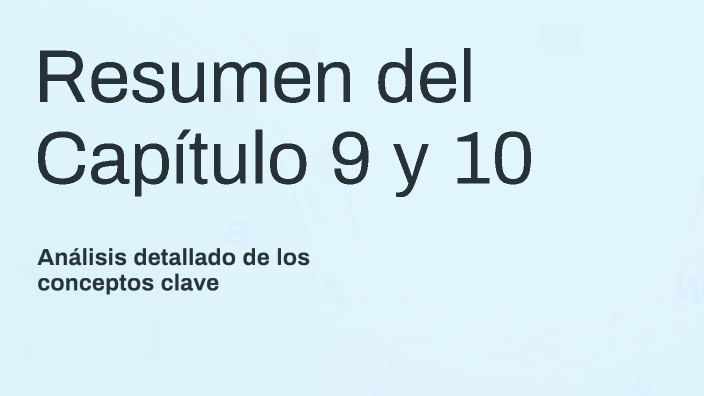 Resumen del Capítulo 9 y 10 by Carlos Caceres on Prezi