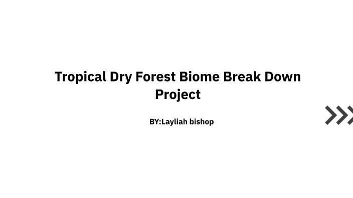 Tropical Dry Forest Biome by Layliah Bishop on Prezi