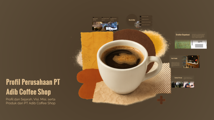Profil Perusahaan PT Adib Coffee Shop by Farrel Adwitiya Azka on Prezi