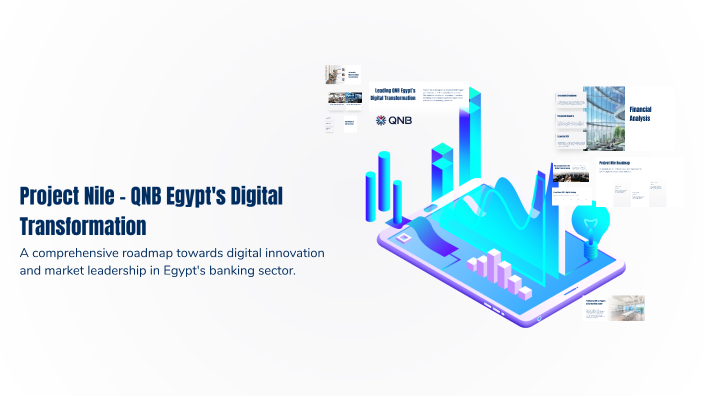 Project Nile - QNB Egypt's Digital Transformation by Shehab Ayman on Prezi