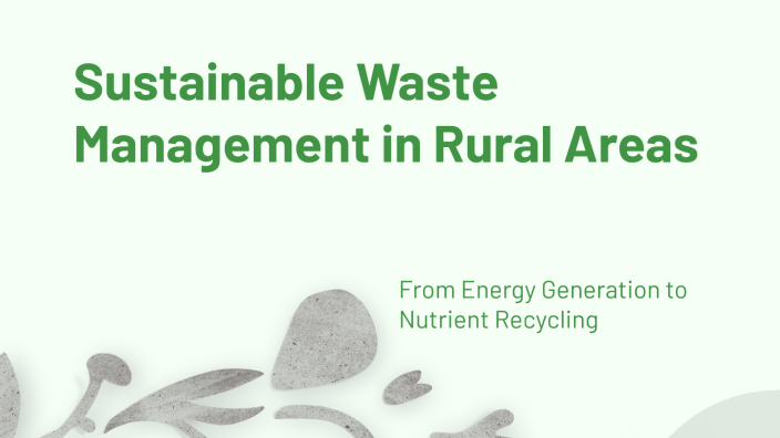 Sustainable Waste Management in Rural Areas by Dann on Prezi