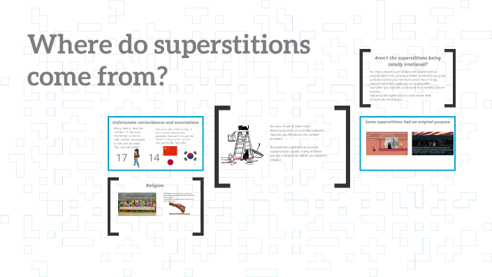 Where do superstitions come from? by César Ybarra Meléndez on Prezi