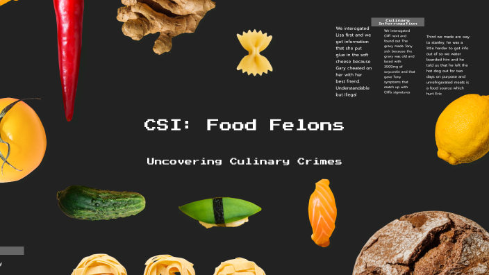 CSI: Food Felons by Dustin Gaymon on Prezi