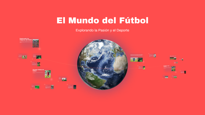 El Mundo del Fútbol by Daniel Efraín Michel Zepeda on Prezi