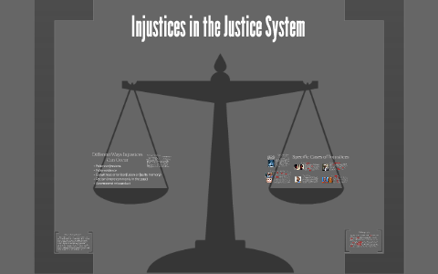 Injustices in the Justice System by Aaron Boonstra on Prezi