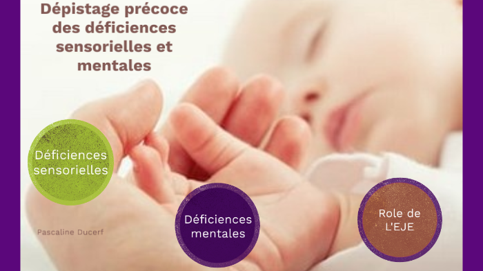 Dépistage précoce des déficiences sensorielles et mentales by Pascaline ...