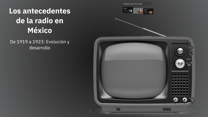 Los antecedentes de la radio en México by Adilene Acosta on Prezi