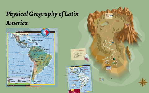 Physical Geography of Latin America by Amy Lopez on Prezi