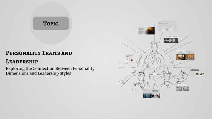 Personality Traits and Leadership by Haven on Prezi