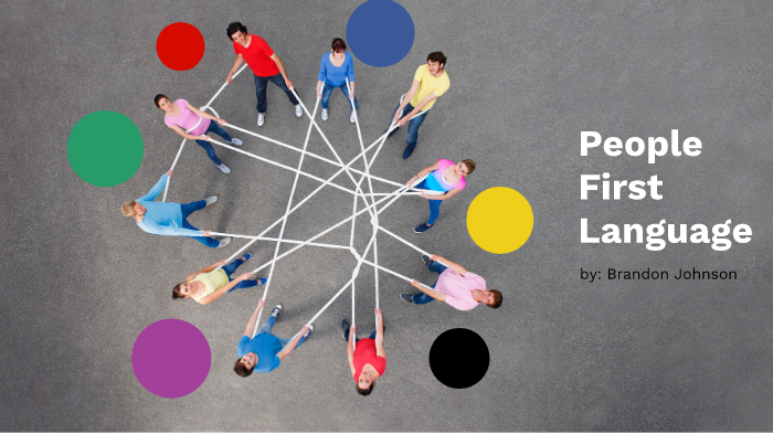 People First Language by Brandon Johnson on Prezi