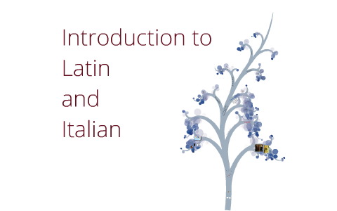 Brief Introduction to Latin and Italian by Angela Lam on Prezi