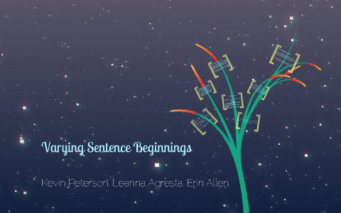 Varying Sentence Beginnings by Kevin Peterson on Prezi