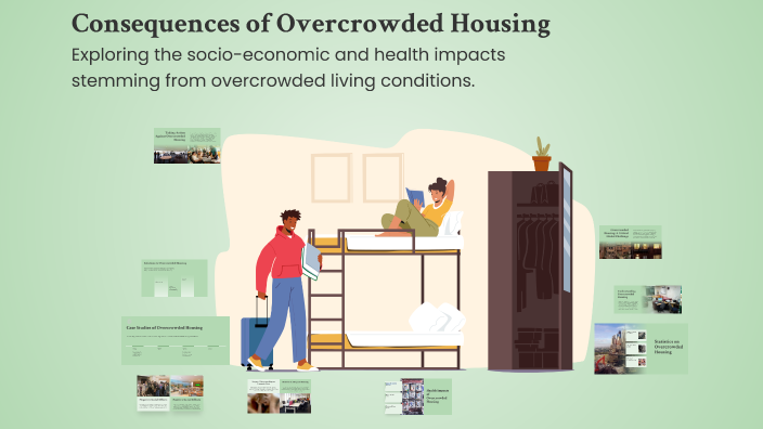 Consequences of Overcrowded Housing by Elza Rozenberga on Prezi