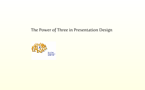 The Power of Three ...presentation design by Kimberly Hoffman on Prezi