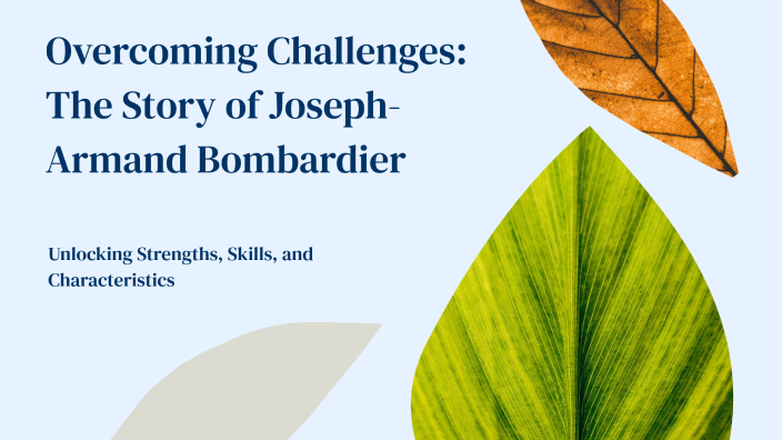 Overcoming Challenges: The Story of Joseph-Armand Bombardier by Kaylan ...