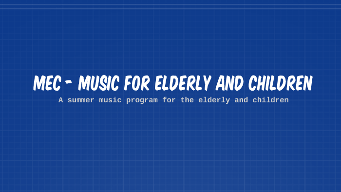 Community-based Music program for the Elderly and Children by Mishael ...