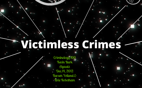 Victimless Crimes by Brieanna Robotham on Prezi