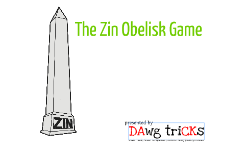The Zin Obelisk Game by David Todd on Prezi