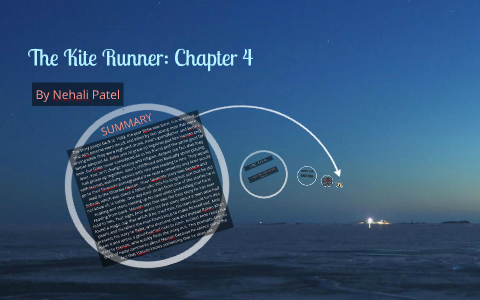 The Kite Runner: Chapter 4 by Nehali Patel on Prezi