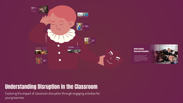 Understanding Disruption in the Classroom by Fernando Ceja on Prezi