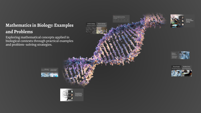 Mathematics in Biology: Examples and Problems by Mareena Martin on Prezi