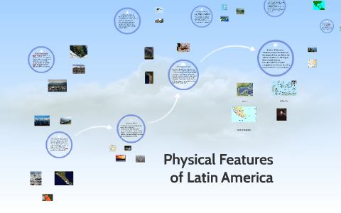 Physical Features of Latin America by Daniel O'Brien on Prezi