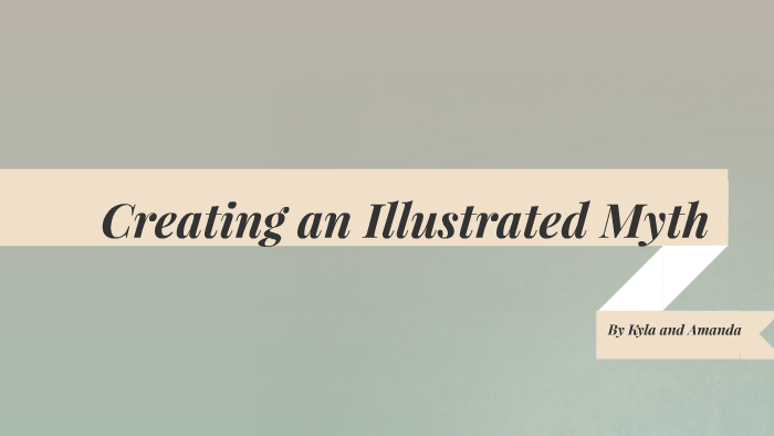 Creating an Illustrated Myth by Amanda Konke on Prezi