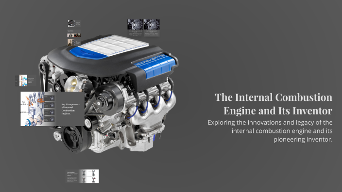 The Internal Combustion Engine and Its Inventor by Gabriel Sand on Prezi
