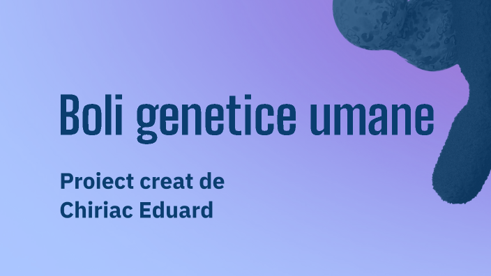 Boli genetice umane by DJ Edy on Prezi