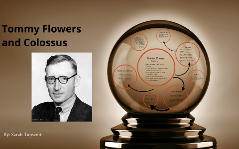 Tommy Flowers and Colossus by Sarah Tapscott on Prezi