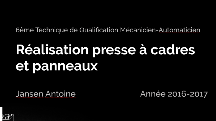 Réalisation presse à cadres et panneaux by Antoine Jansen on Prezi