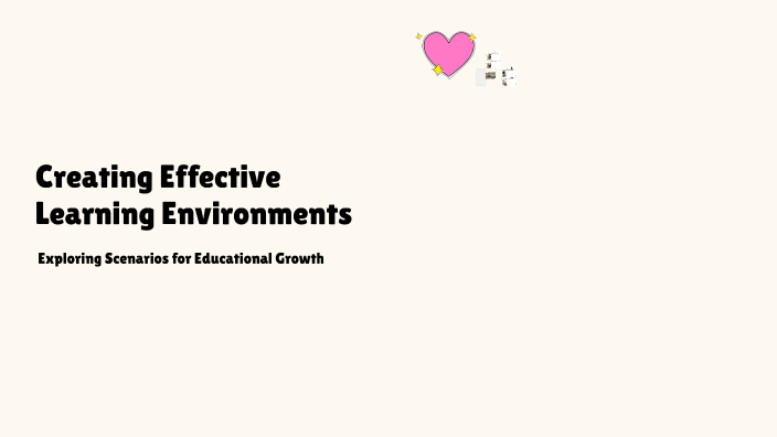 Creating Effective Learning Environments by Felipe Sobreira on Prezi